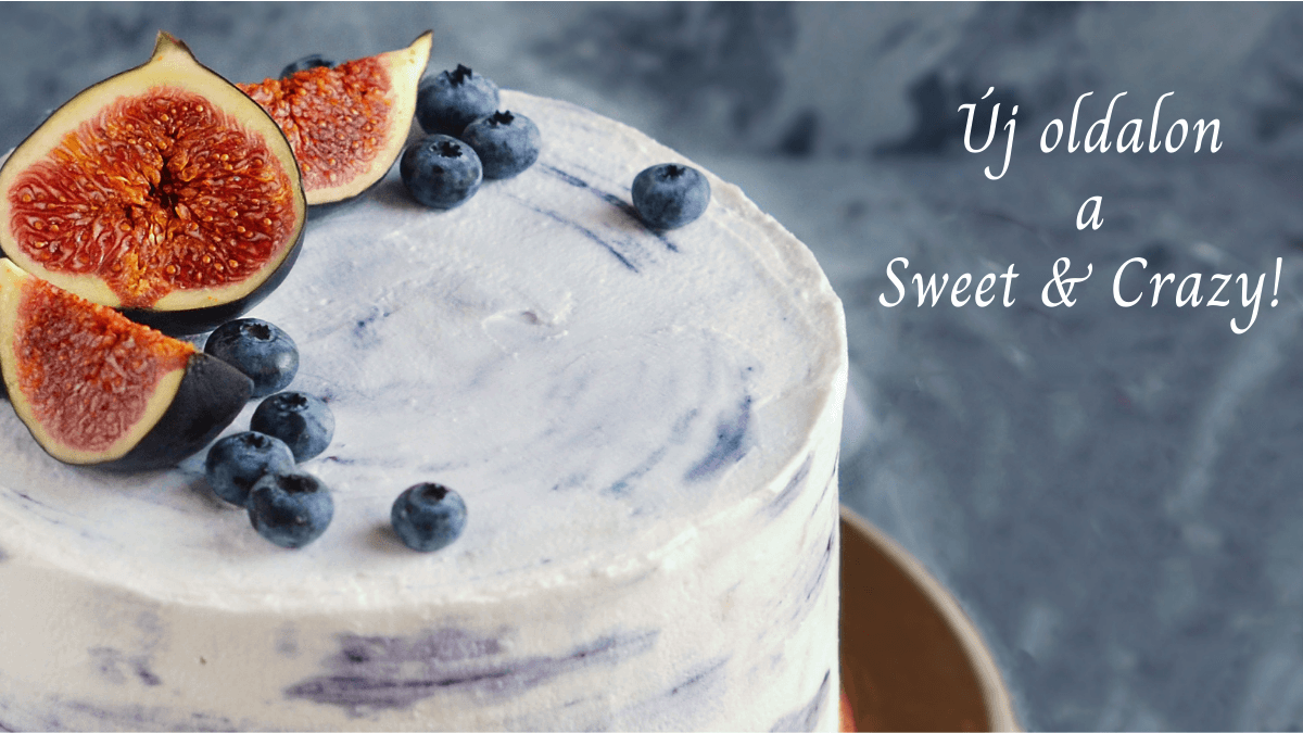 Üdv az új oldalon! – Sweet & Crazy